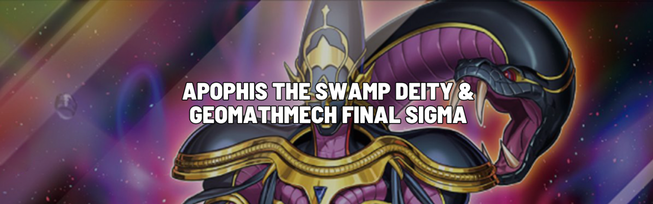 Apophis the Swamp Deity & Geomathmech Final Sigma (Centurion) | Meta ...